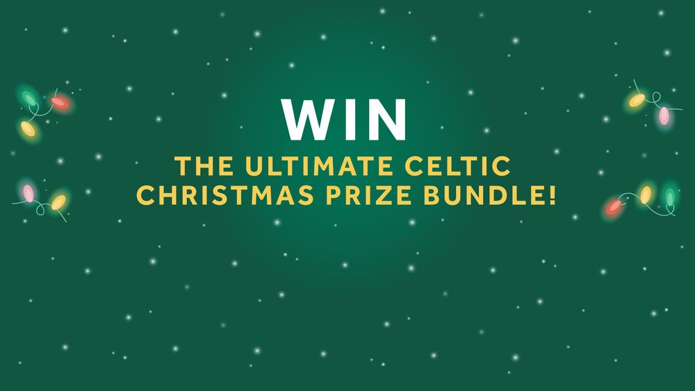 Ultimate Celtic Christmas Prize Bundle Sign For Celtic competition