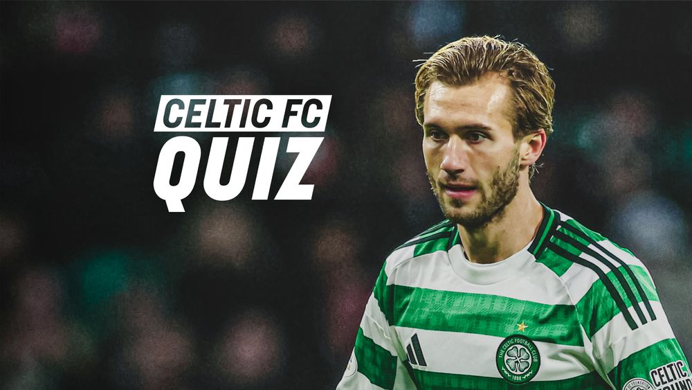 Celtic FC Quiz: Auchinleck Talbot v Celtic